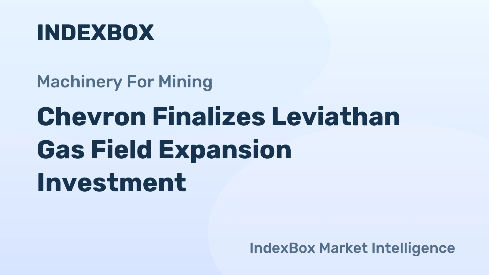 Chevron Finalizes Leviathan Gas Field Expansion Investment