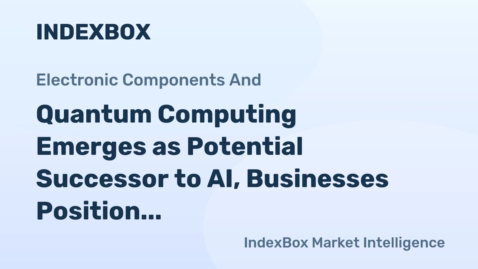 Quantum Computing Emerges as Potential Successor to AI, Businesses Position for Shift