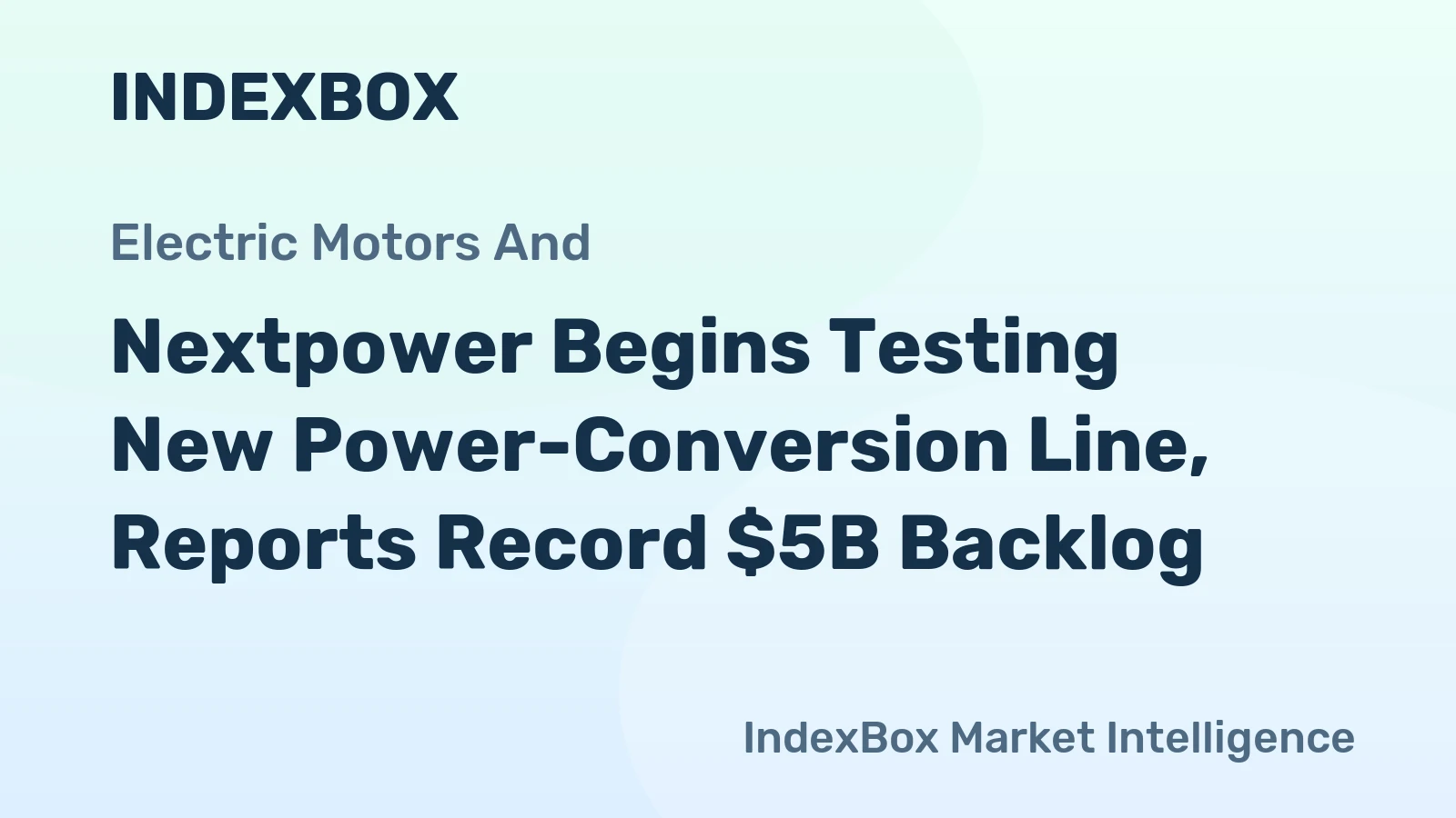 Nextpower Begins Testing New Power-Conversion Line, Reports Record $5B Backlog