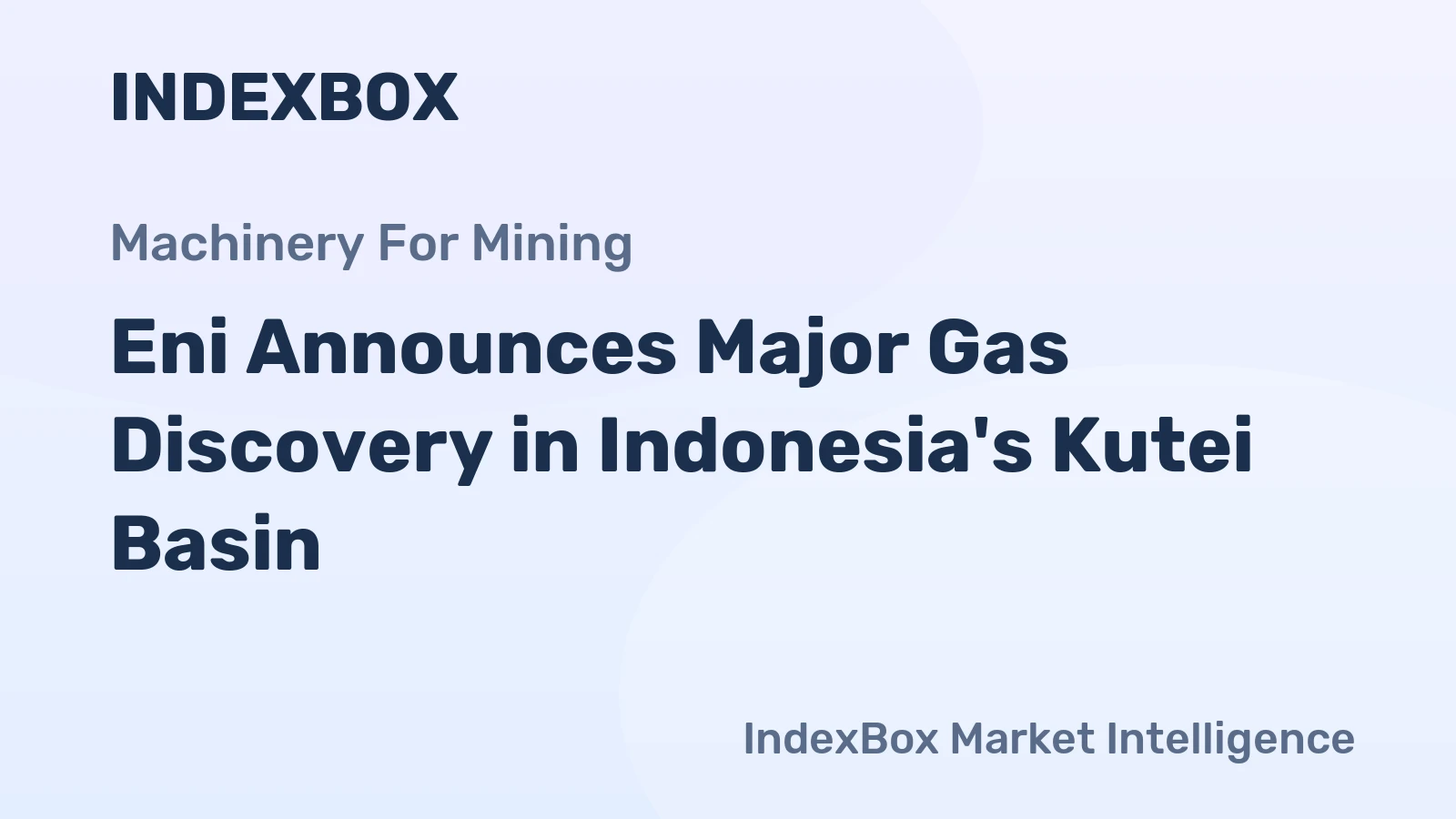 Eni Announces Major Gas Discovery in Indonesia's Kutei Basin
