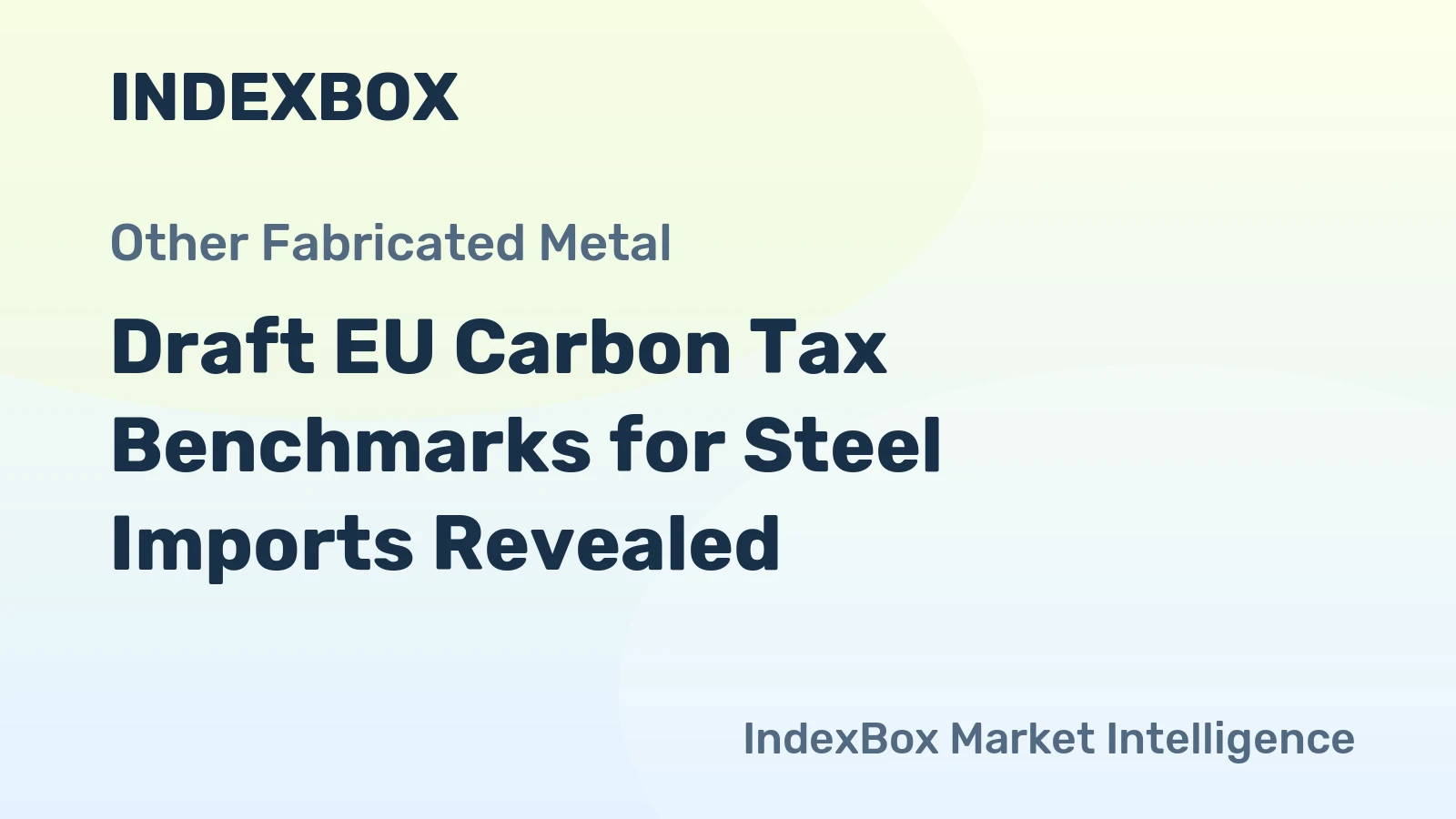 Draft EU Carbon Tax Benchmarks for Steel Imports Revealed