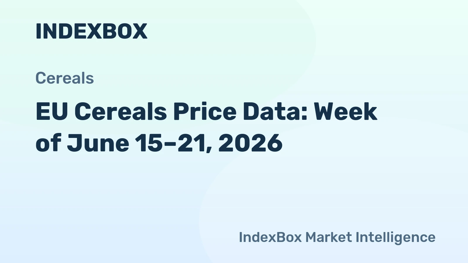 EU Cereals Price Data: Week of June 15–21, 2026