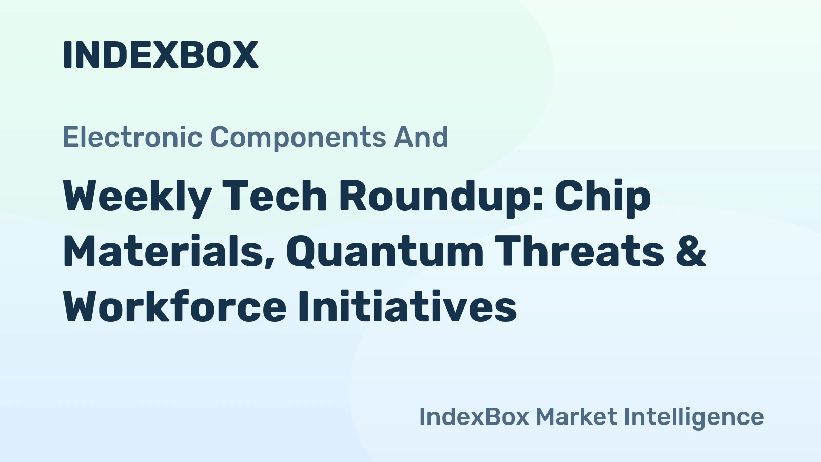 Weekly Tech Roundup: Chip Materials, Quantum Threats & Workforce Initiatives