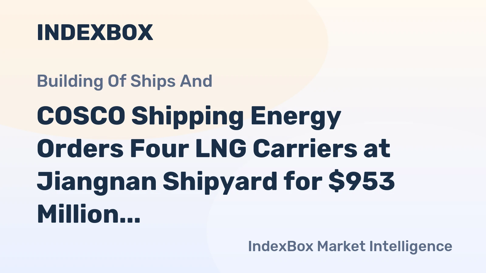 COSCO Shipping Energy Orders Four LNG Carriers at Jiangnan Shipyard for $953 Million