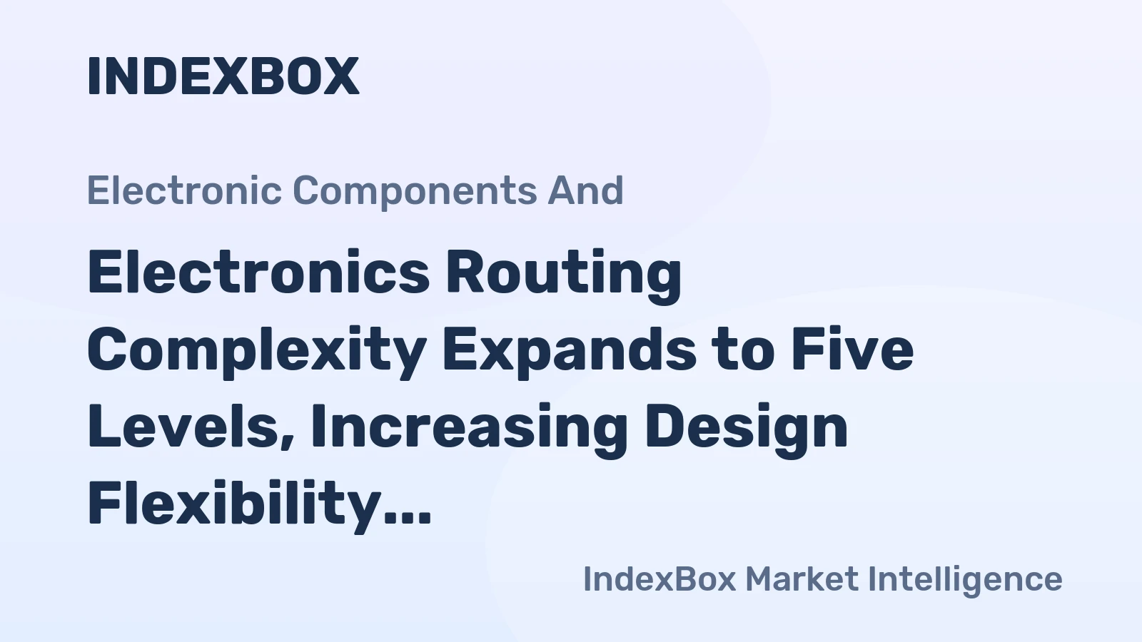 Electronics Routing Complexity Expands to Five Levels, Increasing Design Flexibility and Challenges