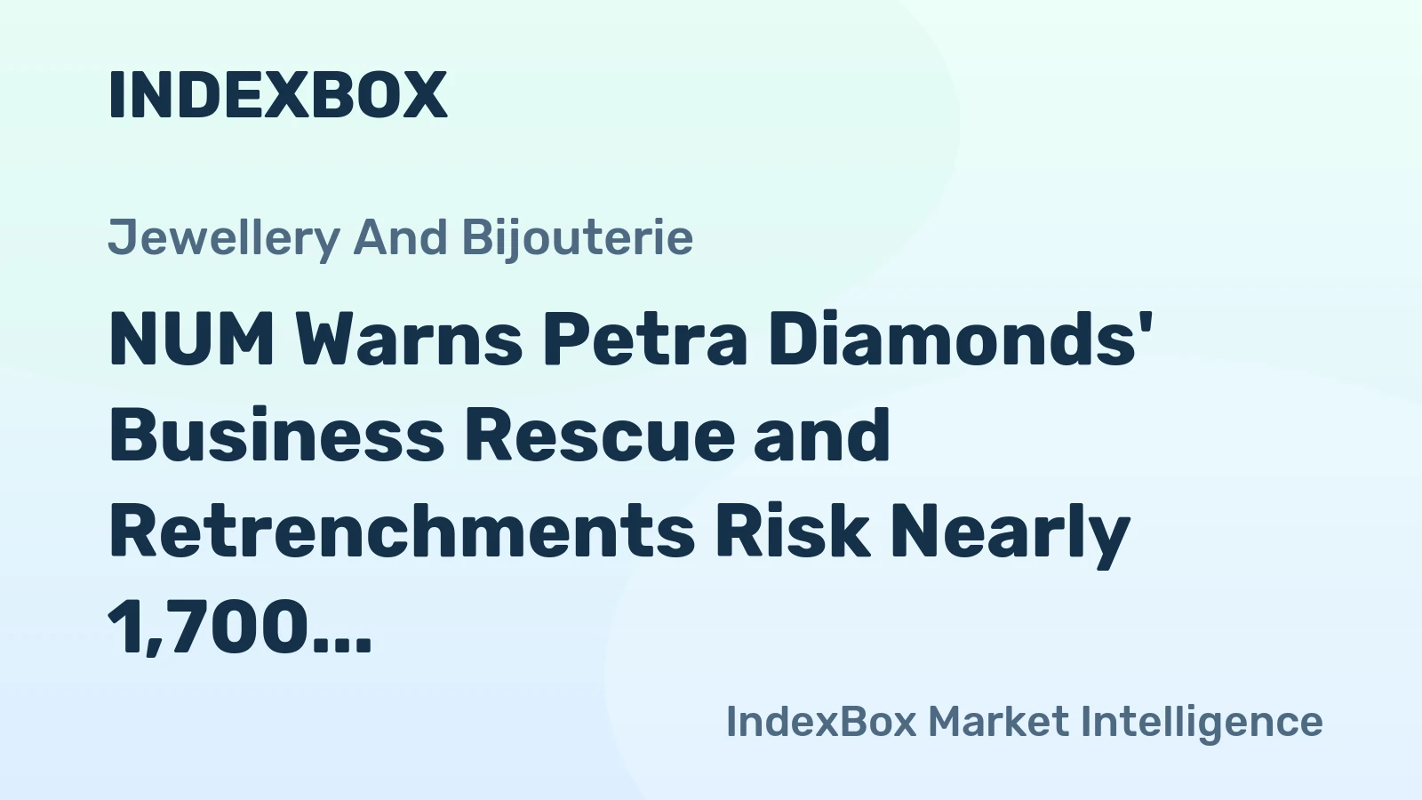 NUM Warns Petra Diamonds' Business Rescue and Retrenchments Risk Nearly 1,700 Jobs in South Africa