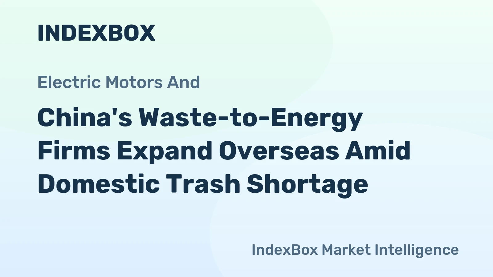 China's Waste-to-Energy Firms Expand Overseas Amid Domestic Trash Shortage