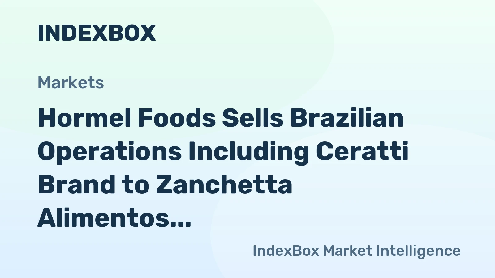 Hormel Foods Sells Brazilian Operations Including Ceratti Brand to Zanchetta Alimentos