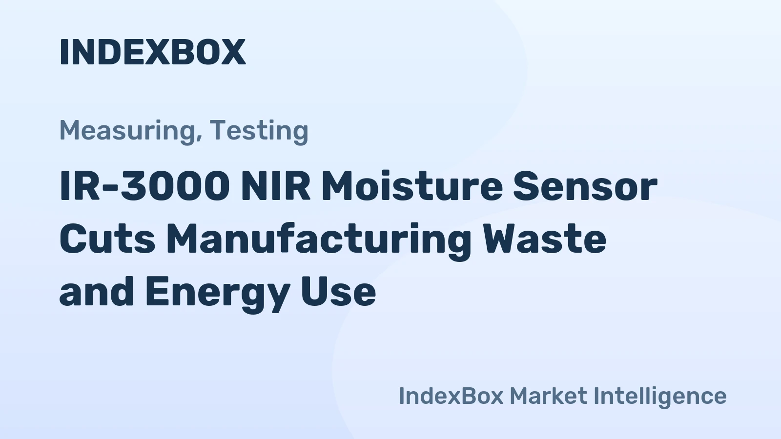 IR-3000 NIR Moisture Sensor Cuts Manufacturing Waste and Energy Use