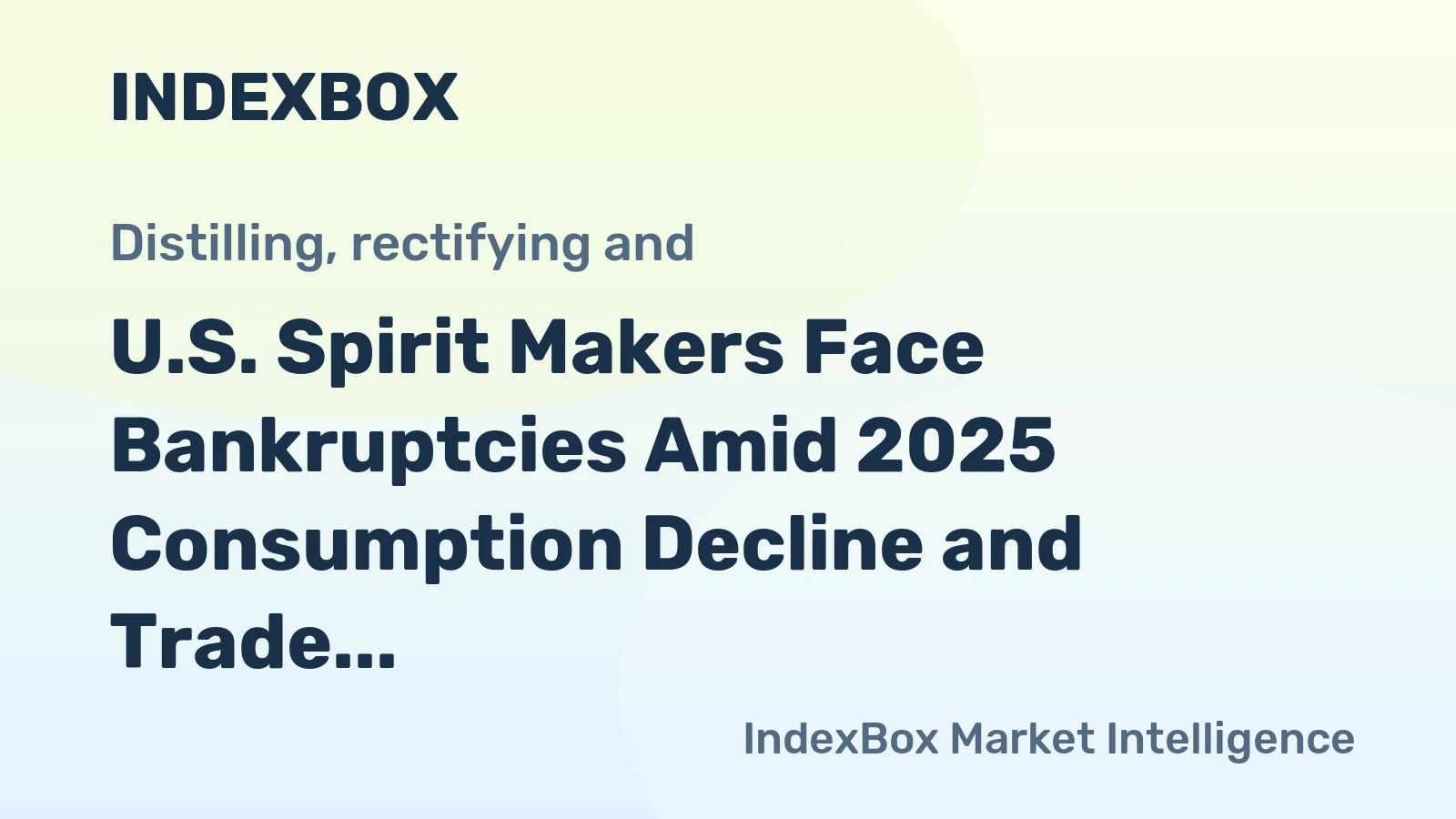 U.S. Spirit Makers Face Bankruptcies Amid 2025 Consumption Decline and Trade Issues