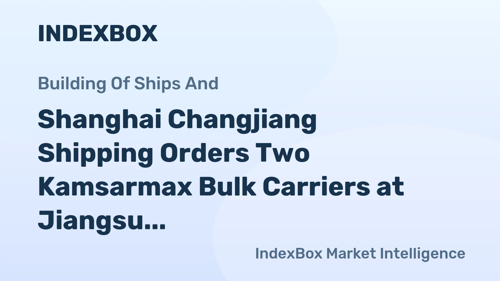 Shanghai Changjiang Shipping Orders Two Kamsarmax Bulk Carriers at Jiangsu Haitong
