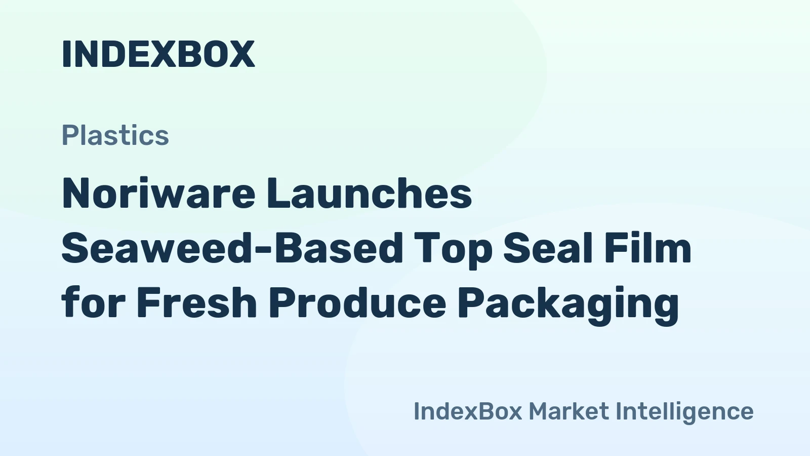 Noriware Launches Seaweed-Based Top Seal Film for Fresh Produce Packaging