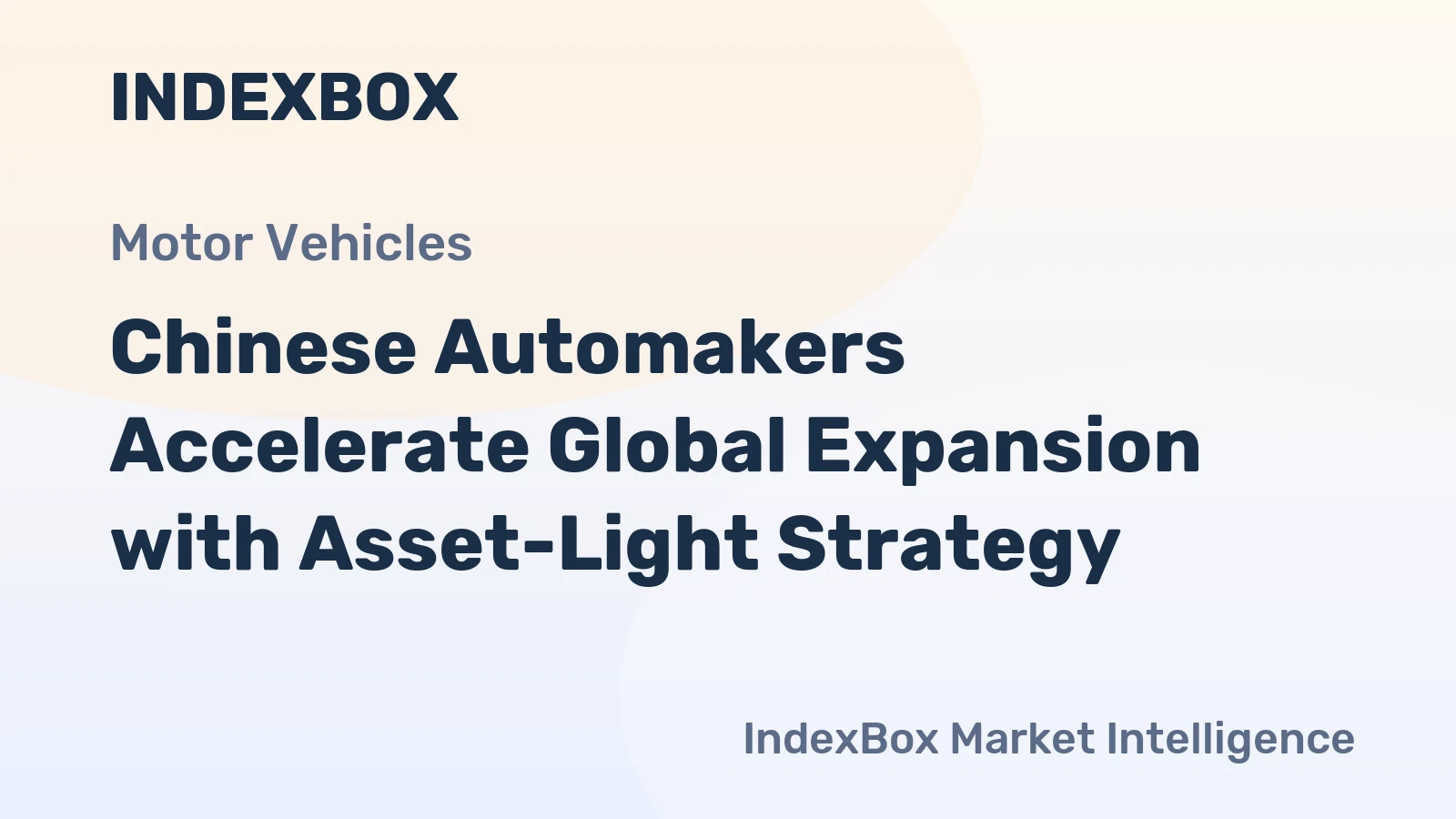 Chinese Automakers Accelerate Global Expansion with Asset-Light Strategy