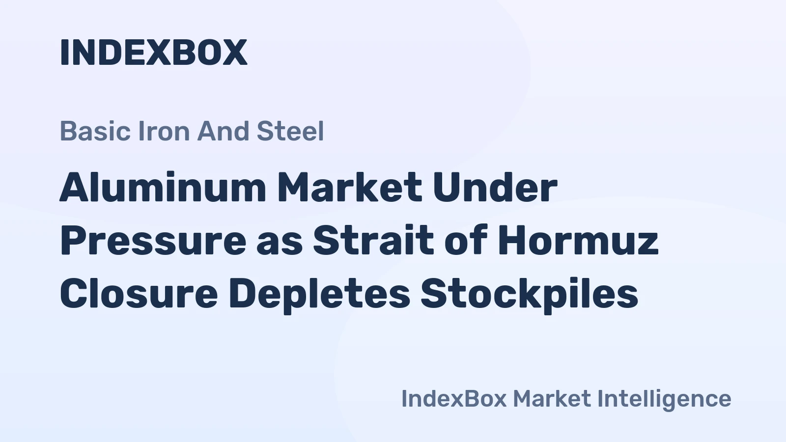 Aluminum Market Under Pressure as Strait of Hormuz Closure Depletes Stockpiles