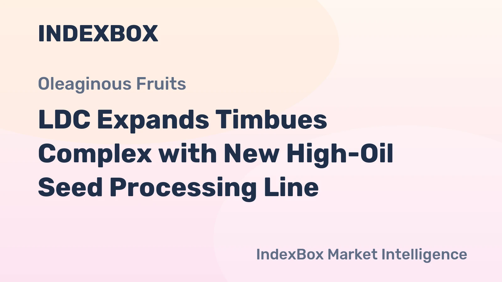LDC Expands Timbues Complex with New High-Oil Seed Processing Line