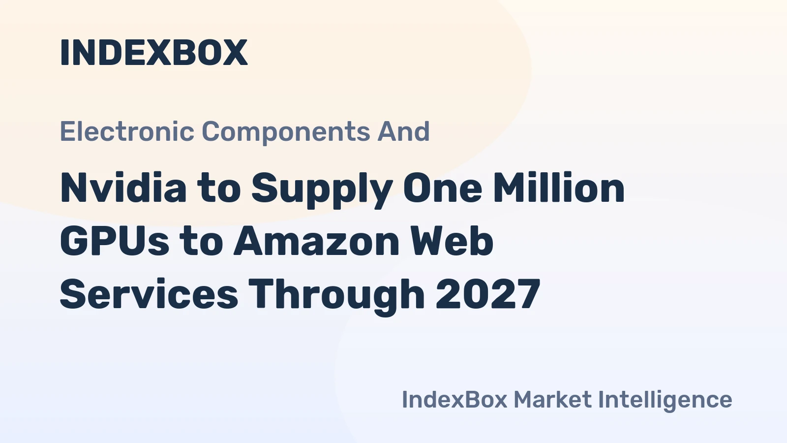 Nvidia to Supply One Million GPUs to Amazon Web Services Through 2027