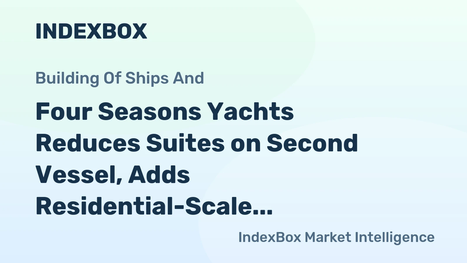 Four Seasons Yachts Reduces Suites on Second Vessel, Adds Residential-Scale Options