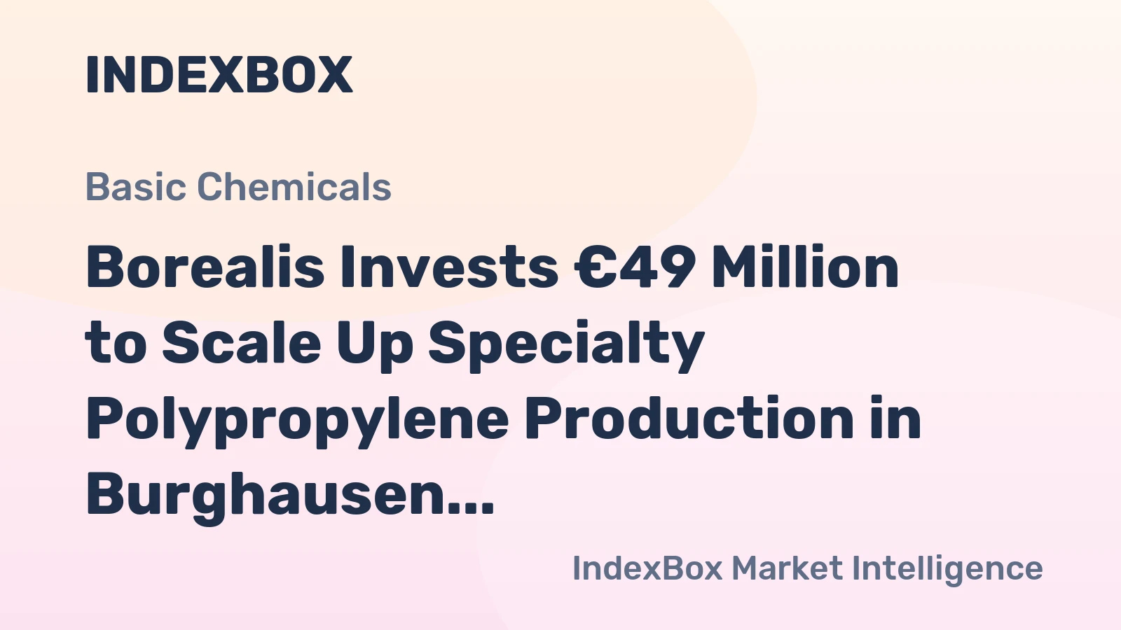 Borealis Invests €49 Million to Scale Up Specialty Polypropylene Production in Burghausen