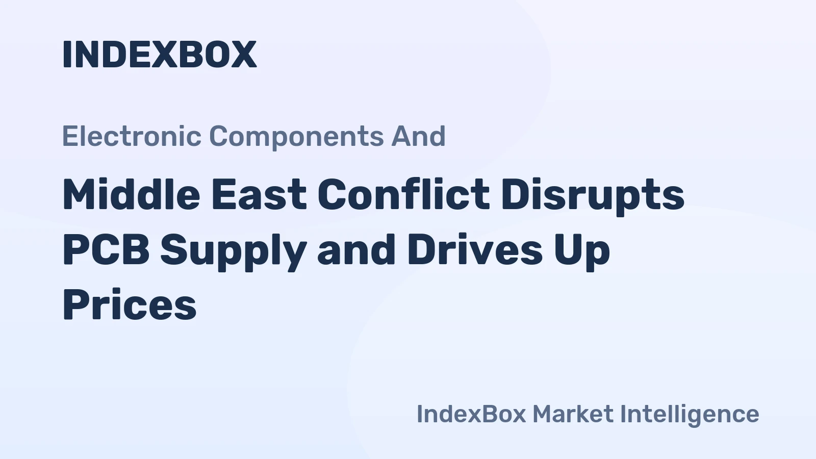 Middle East Conflict Disrupts PCB Supply and Drives Up Prices