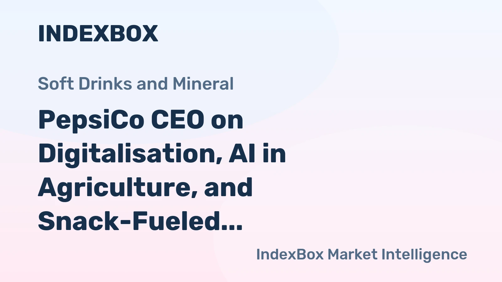 PepsiCo CEO on Digitalisation, AI in Agriculture, and Snack-Fueled Revenue
