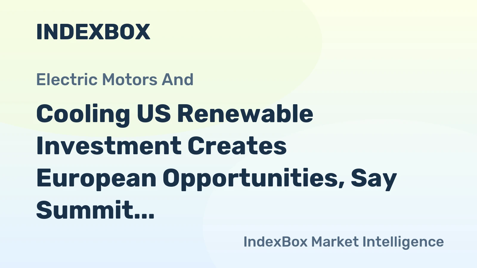 Cooling US Renewable Investment Creates European Opportunities, Say Summit Speakers
