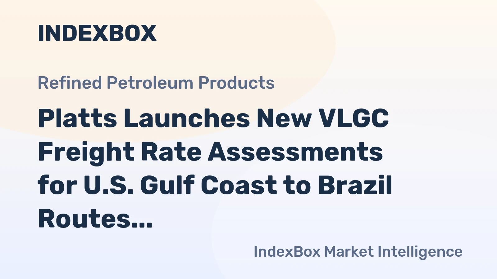 Platts Launches New VLGC Freight Rate Assessments for U.S. Gulf Coast to Brazil Routes
