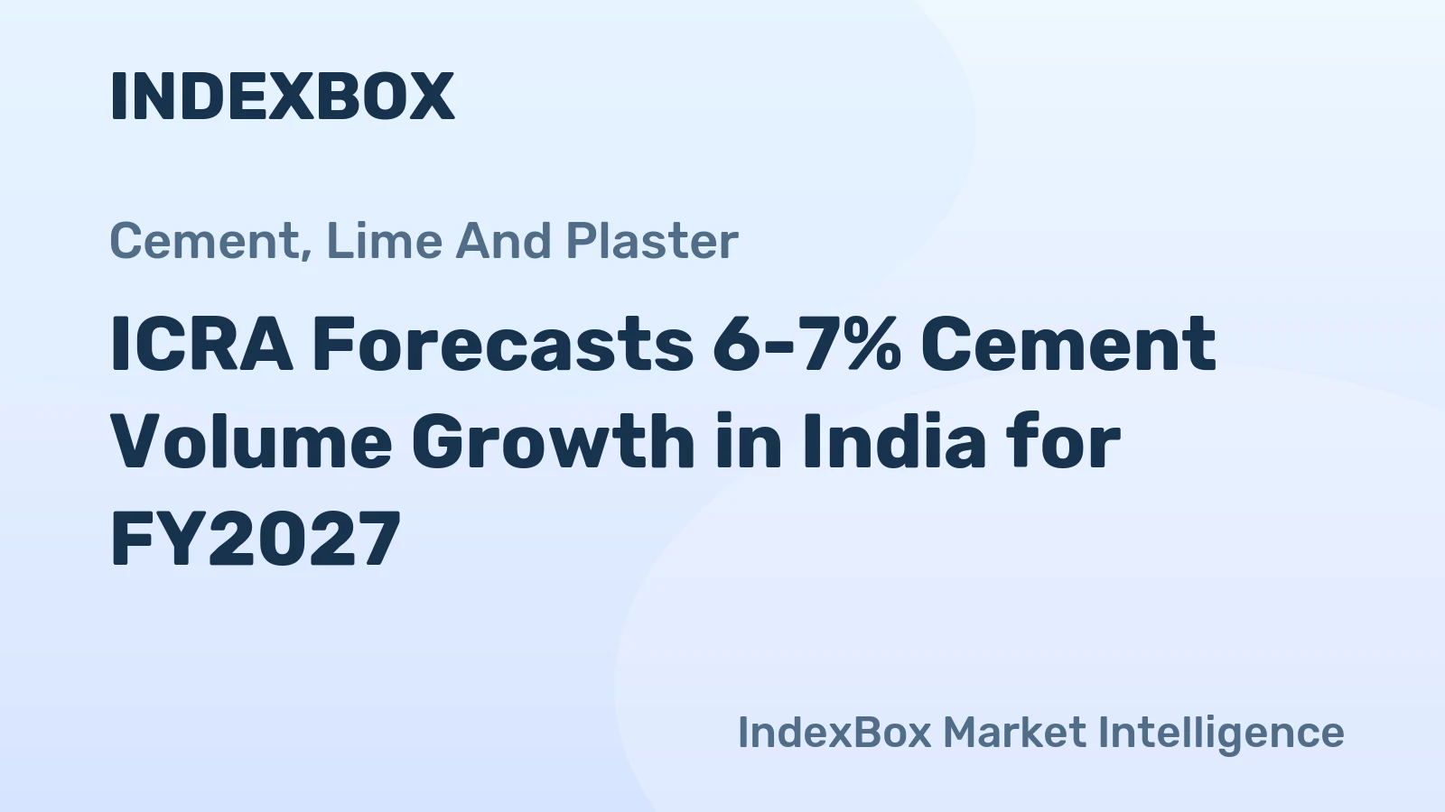 ICRA Forecasts 6-7% Cement Volume Growth in India for FY2027