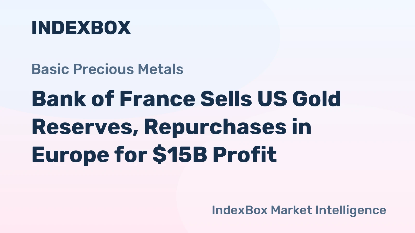 Bank of France Sells US Gold Reserves, Repurchases in Europe for $15B Profit