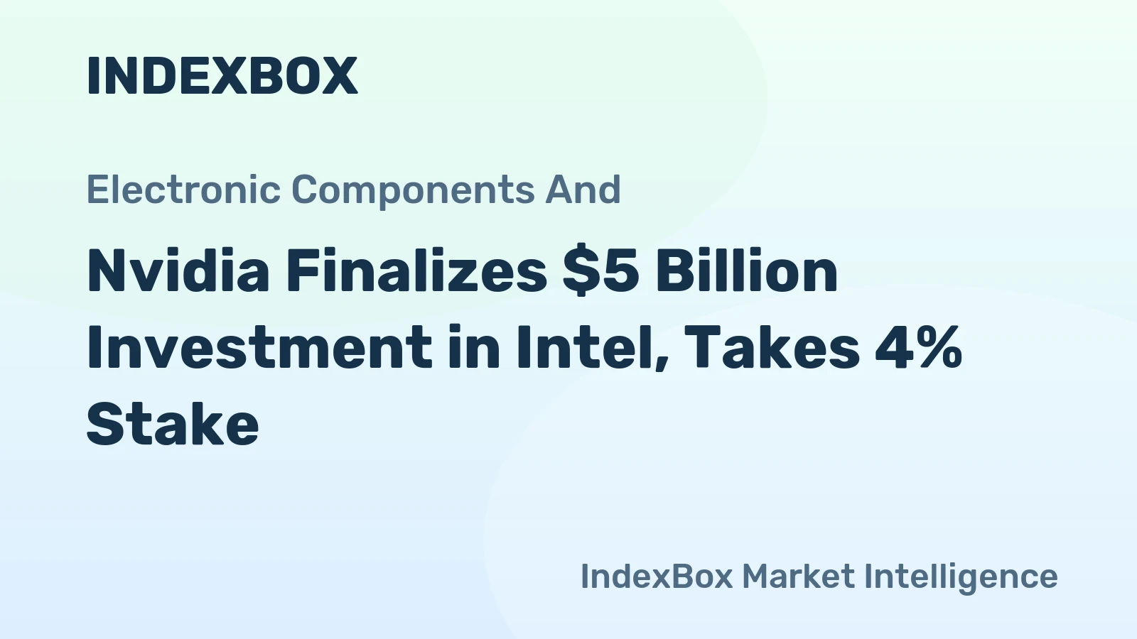Nvidia Finalizes $5 Billion Investment in Intel, Takes 4% Stake