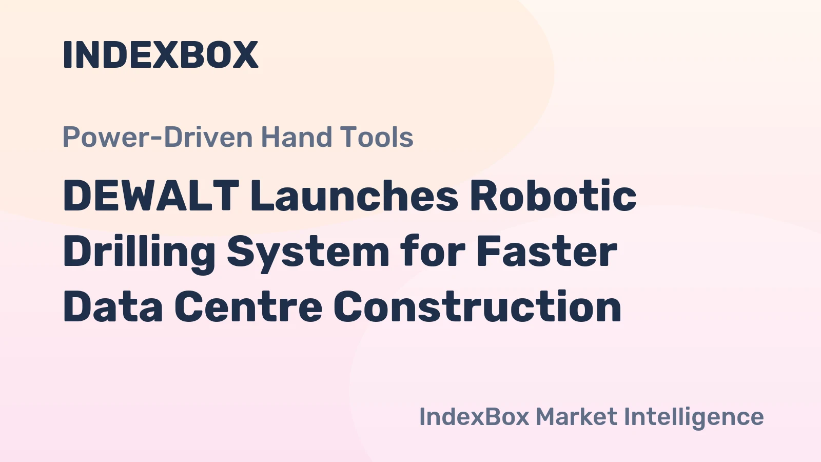 DEWALT Launches Robotic Drilling System for Faster Data Centre Construction