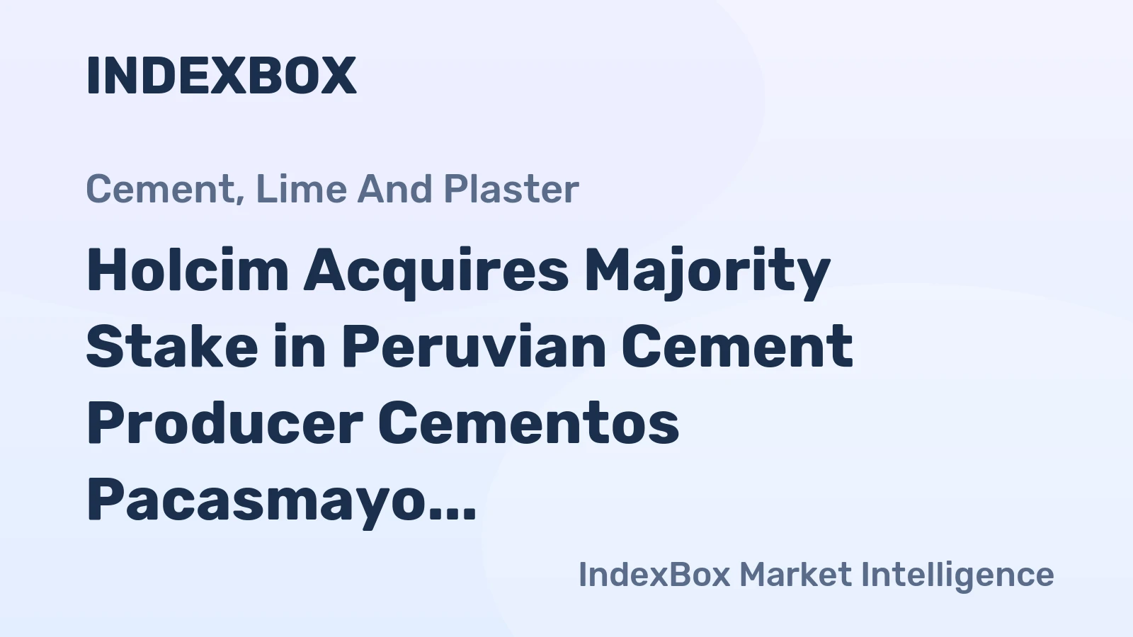 Holcim Acquires Majority Stake in Peruvian Cement Producer Cementos Pacasmayo