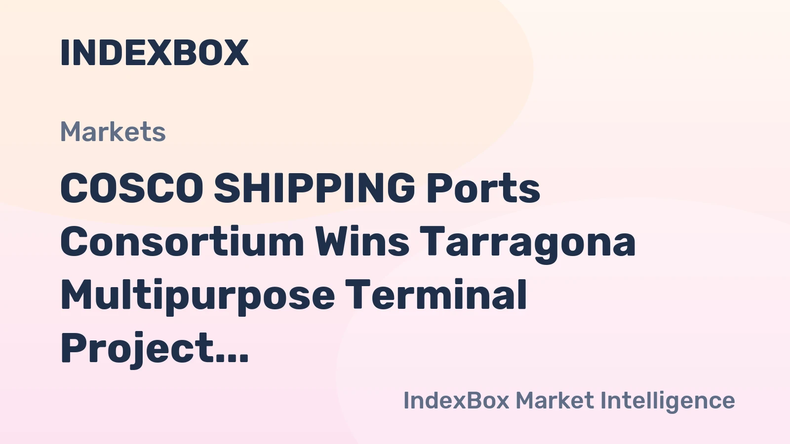 COSCO SHIPPING Ports Consortium Wins Tarragona Multipurpose Terminal Project