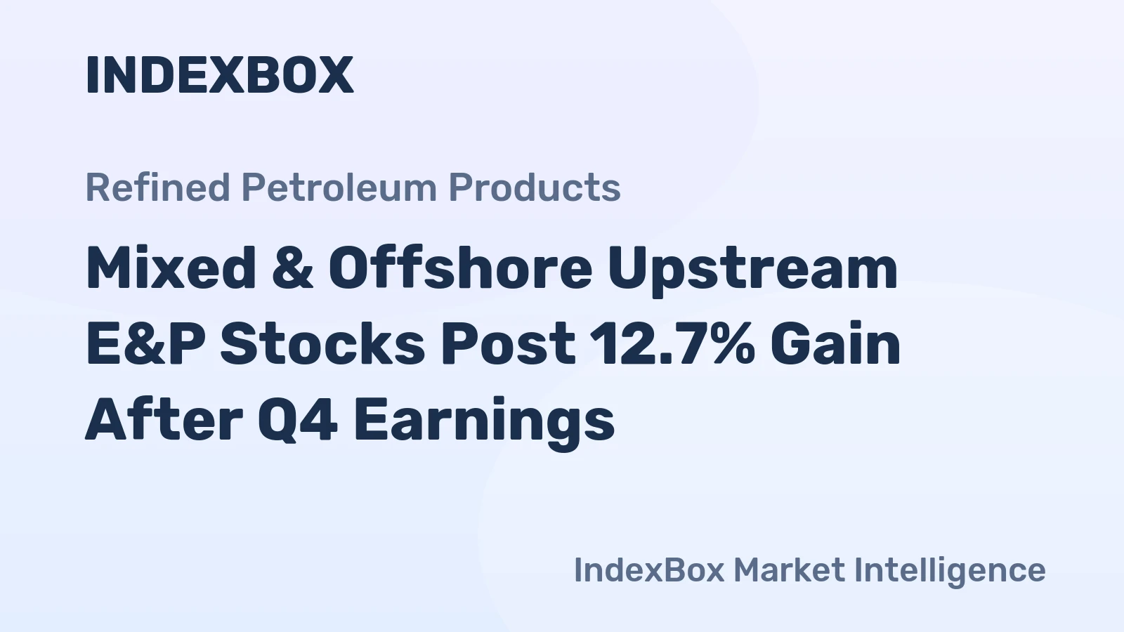 Mixed & Offshore Upstream E&P Stocks Post 12.7% Gain After Q4 Earnings