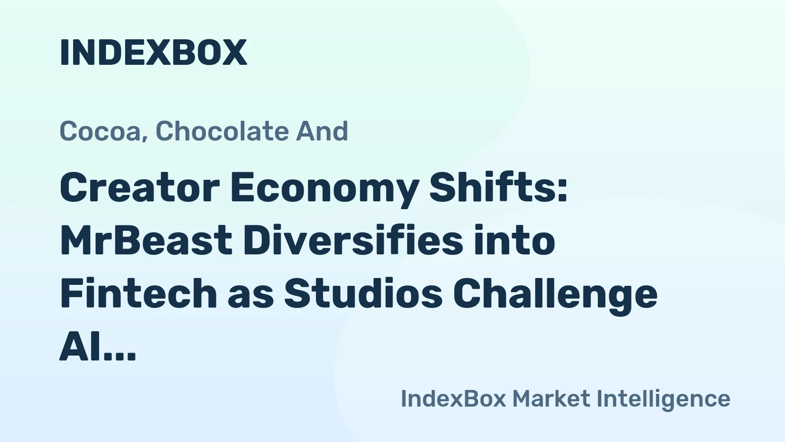 Creator Economy Shifts: MrBeast Diversifies into Fintech as Studios Challenge AI Video
