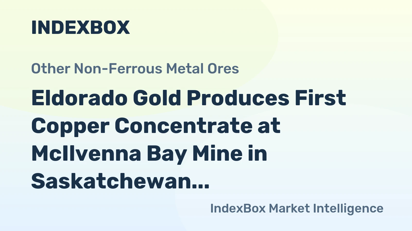 Eldorado Gold Produces First Copper Concentrate at McIlvenna Bay Mine in Saskatchewan