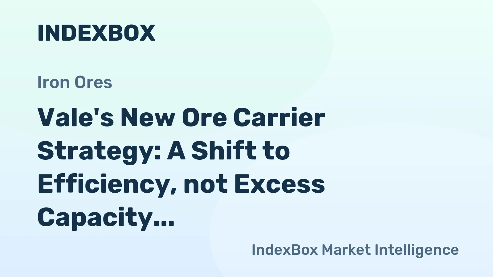 Vale's New Ore Carrier Strategy: A Shift to Efficiency, not Excess Capacity