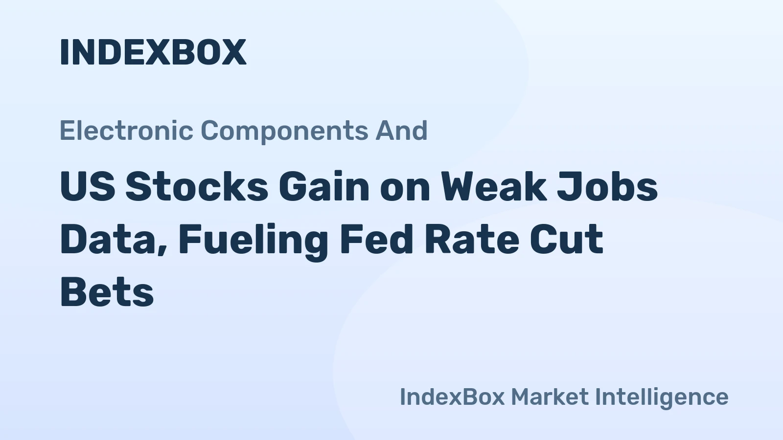 US Stocks Gain on Weak Jobs Data, Fueling Fed Rate Cut Bets