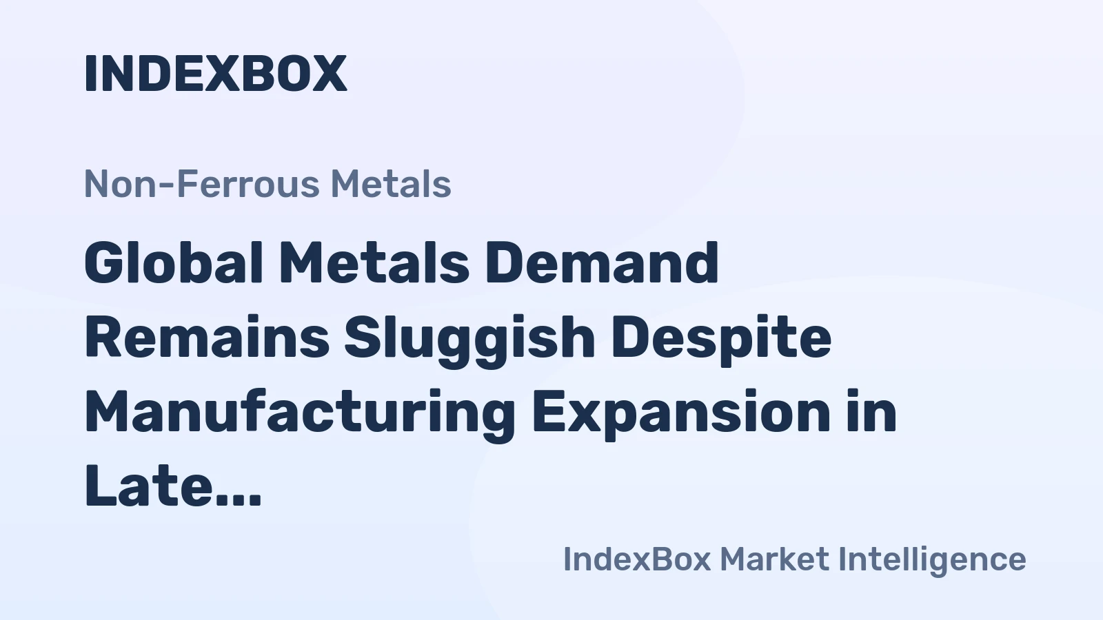 Global Metals Demand Remains Sluggish Despite Manufacturing Expansion in Late 2025