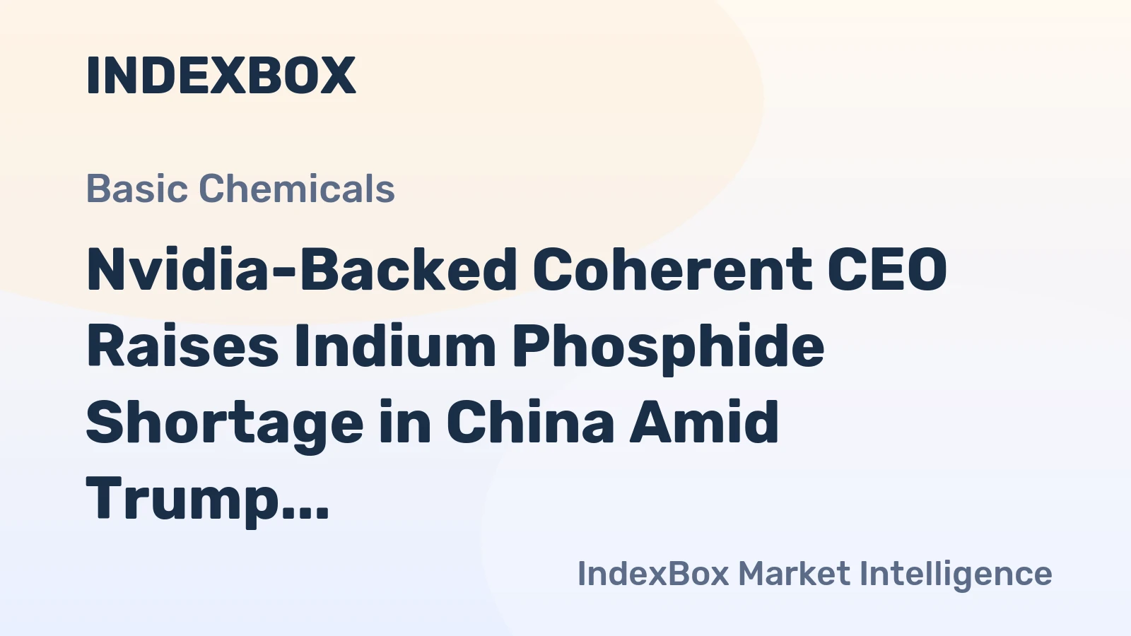 Nvidia-Backed Coherent CEO Raises Indium Phosphide Shortage in China Amid Trump Visit