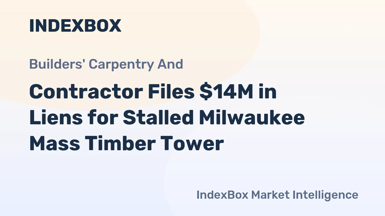 Contractor Files $14M in Liens for Stalled Milwaukee Mass Timber Tower