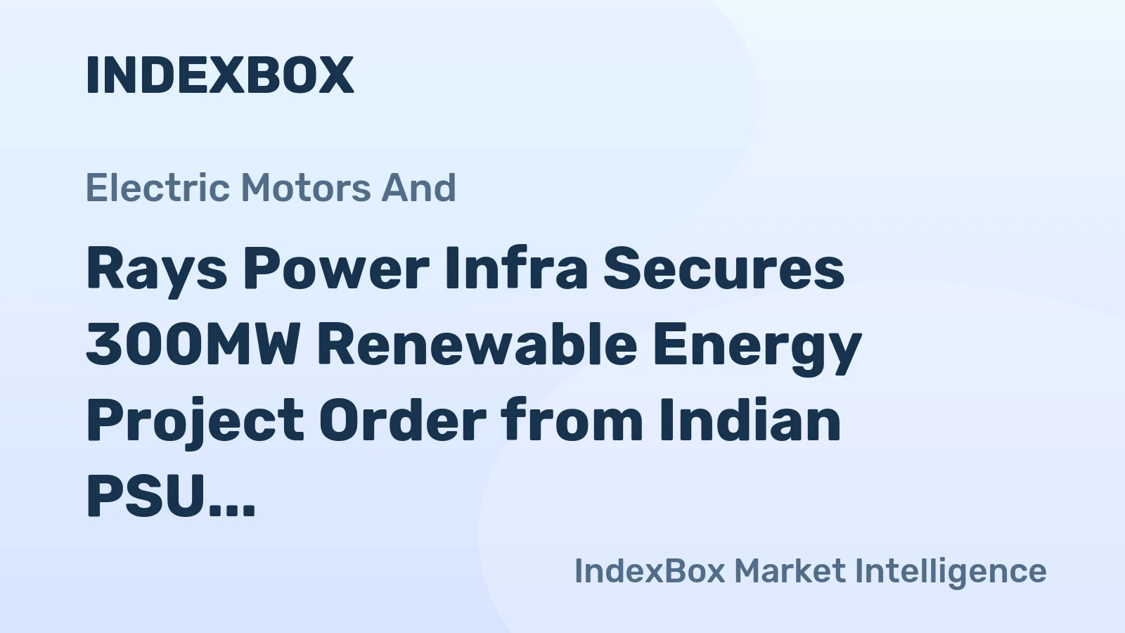 Rays Power Infra Secures 300MW Renewable Energy Project Order from Indian PSU