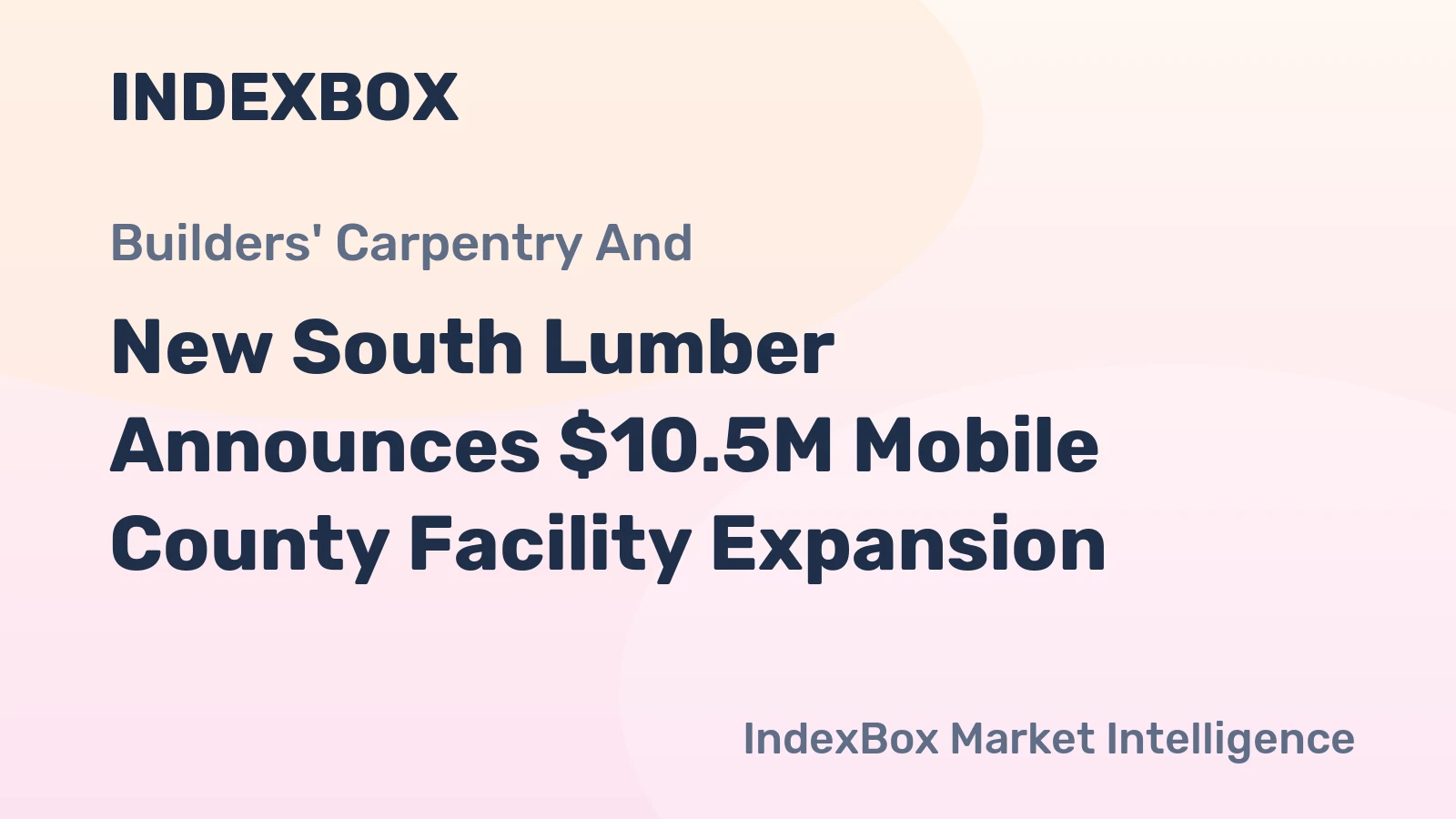 New South Lumber Announces $10.5M Mobile County Facility Expansion