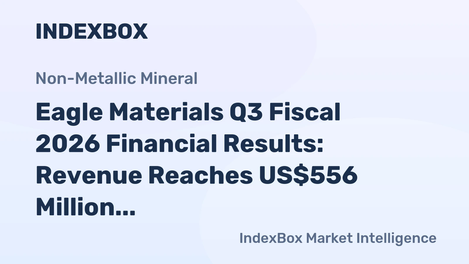 Eagle Materials Q3 Fiscal 2026 Financial Results: Revenue Reaches US$556 Million