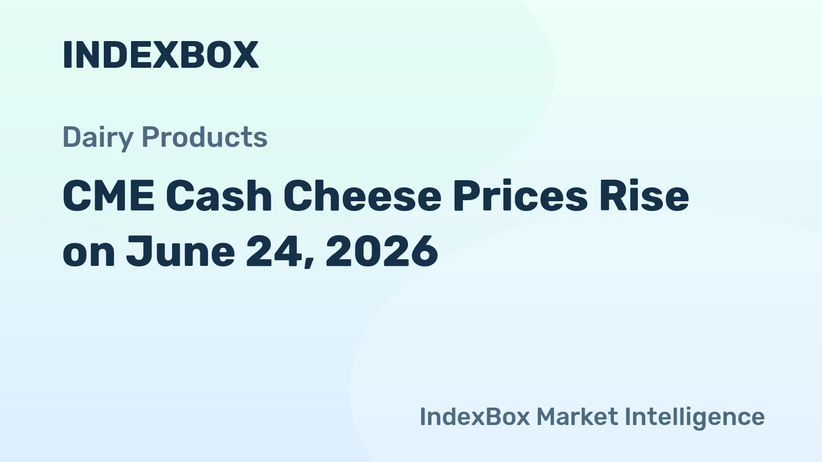 CME Cash Cheese Prices Rise on June 24, 2026