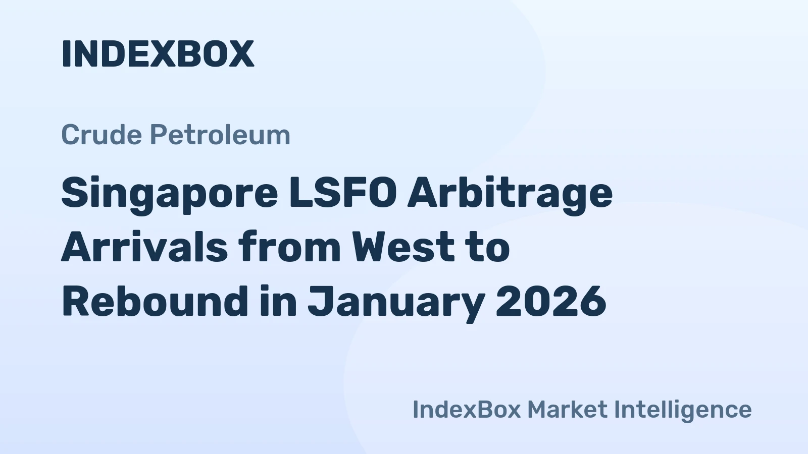 Singapore LSFO Arbitrage Arrivals from West to Rebound in January 2026