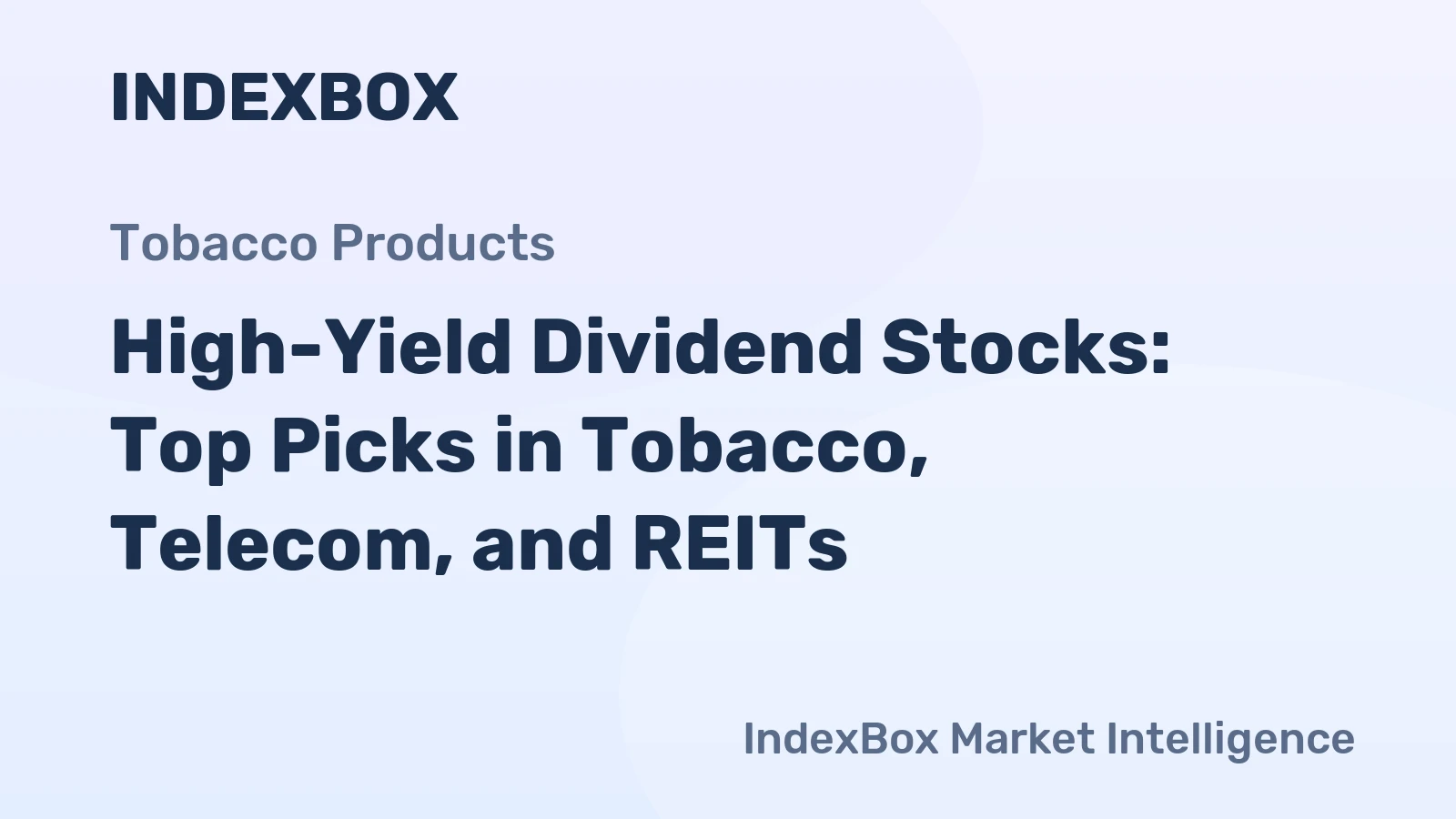 High-Yield Dividend Stocks: Top Picks in Tobacco, Telecom, and REITs
