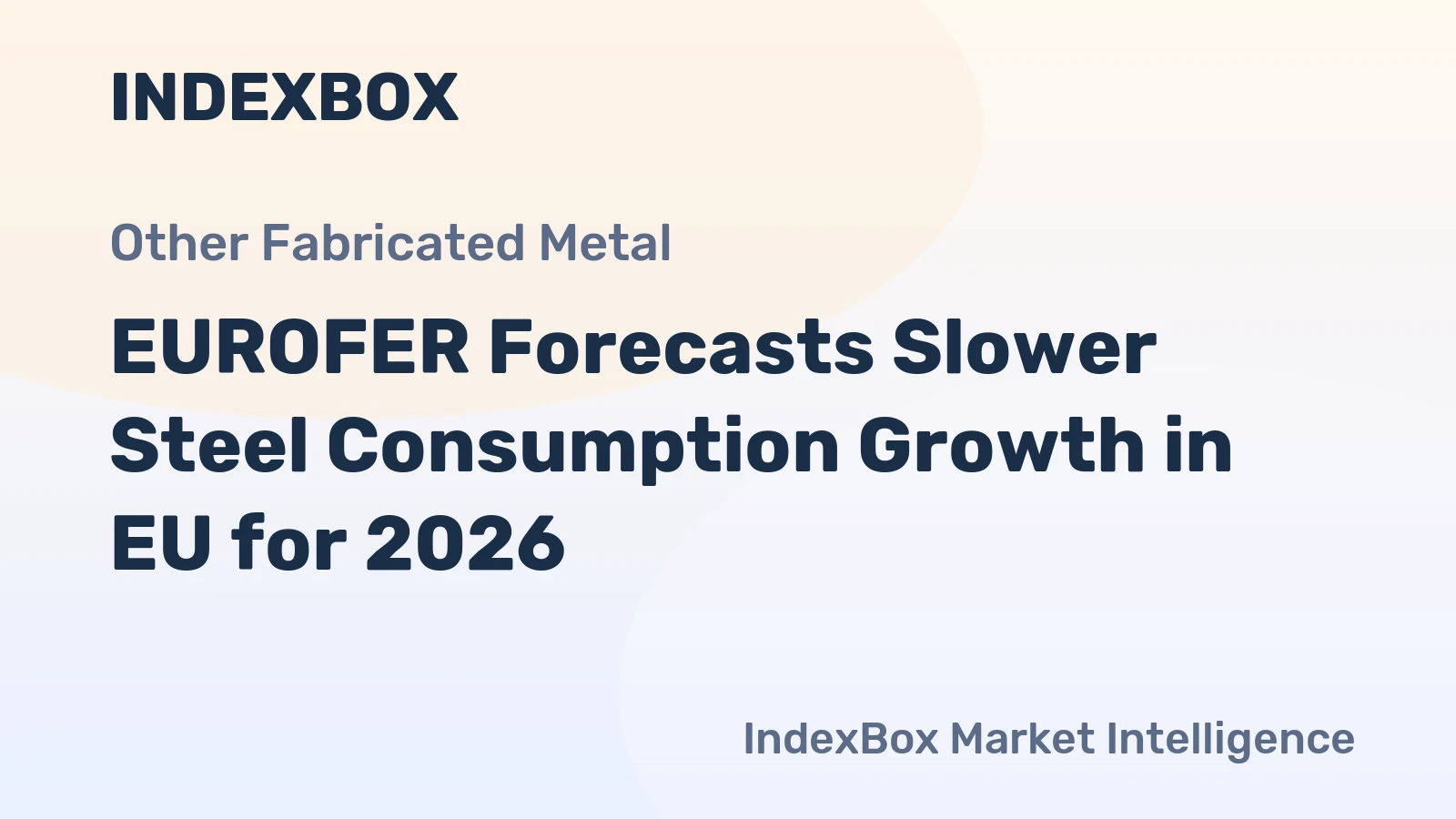 EUROFER Forecasts Slower Steel Consumption Growth in EU for 2026