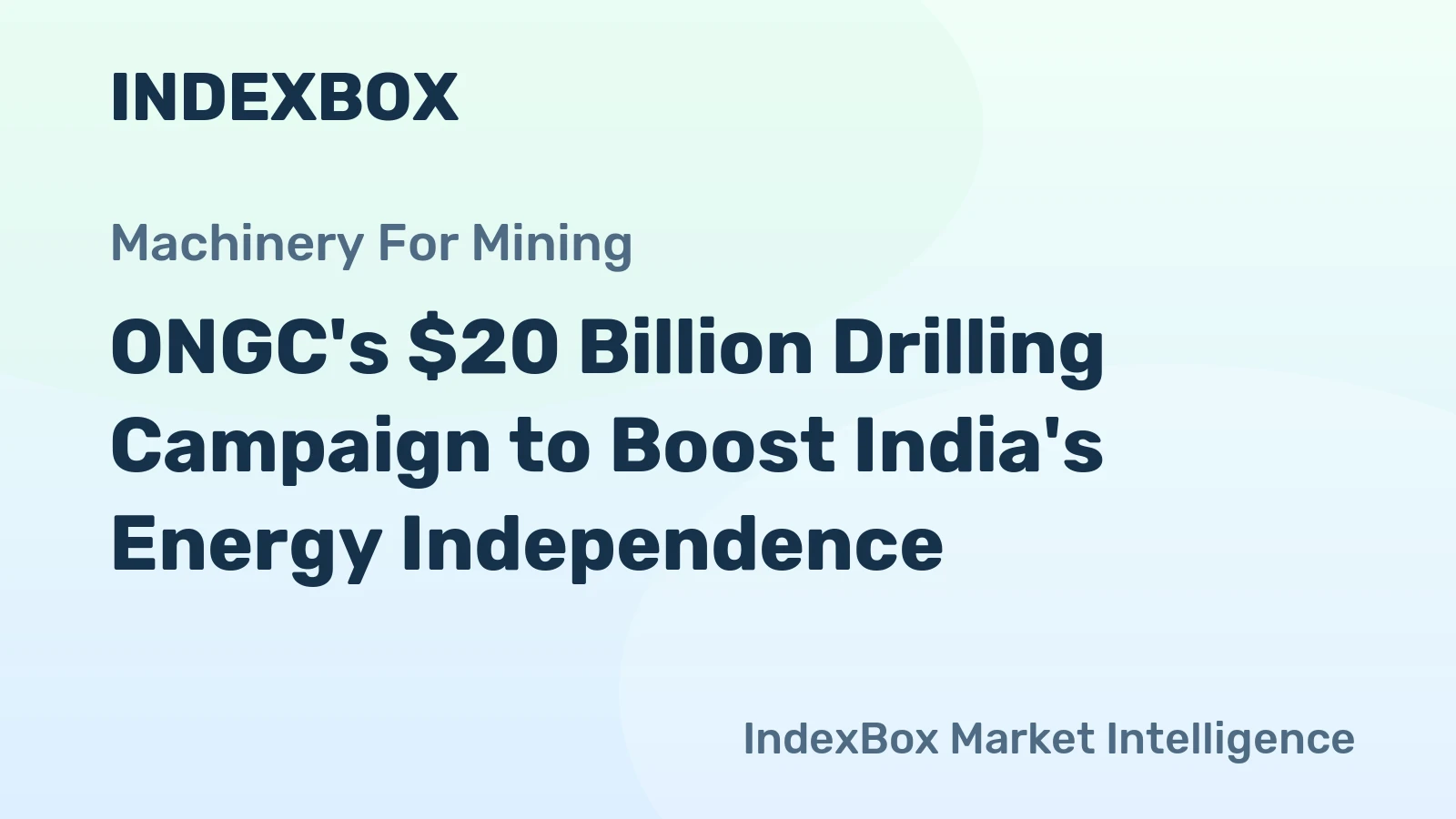 ONGC's $20 Billion Drilling Campaign to Boost India's Energy Independence
