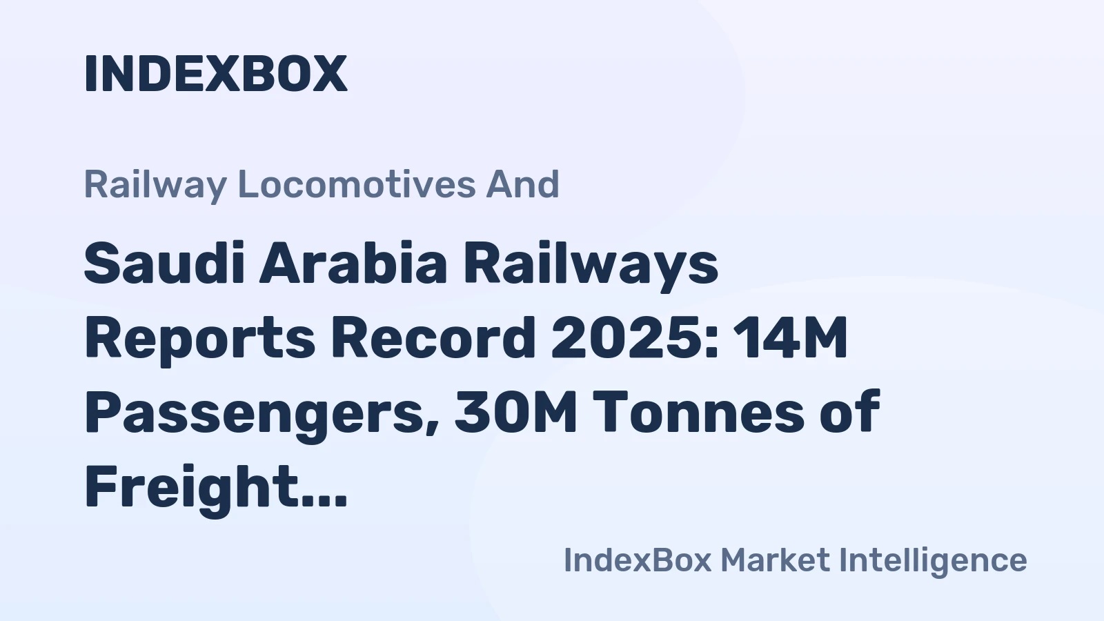 Saudi Arabia Railways Reports Record 2025: 14M Passengers, 30M Tonnes of Freight