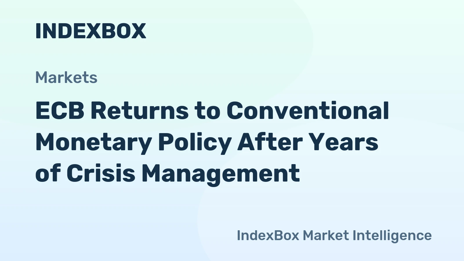 ECB Returns to Conventional Monetary Policy After Years of Crisis Management